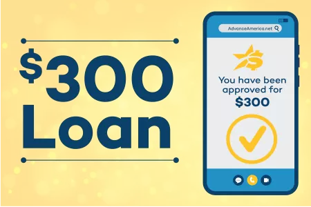 Where to Get a $300 Loan Quickly | Advance America